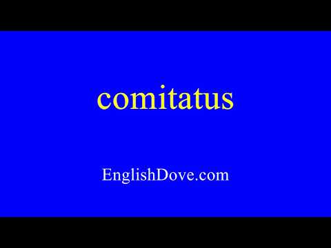 How to pronounce comitatus in American English