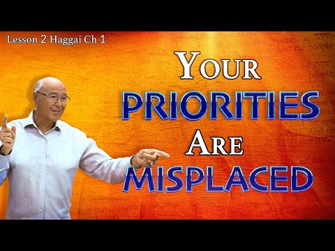 Blessings Delayed? Look at Your Priorities | Haggai Ch 1 | Lesson 2