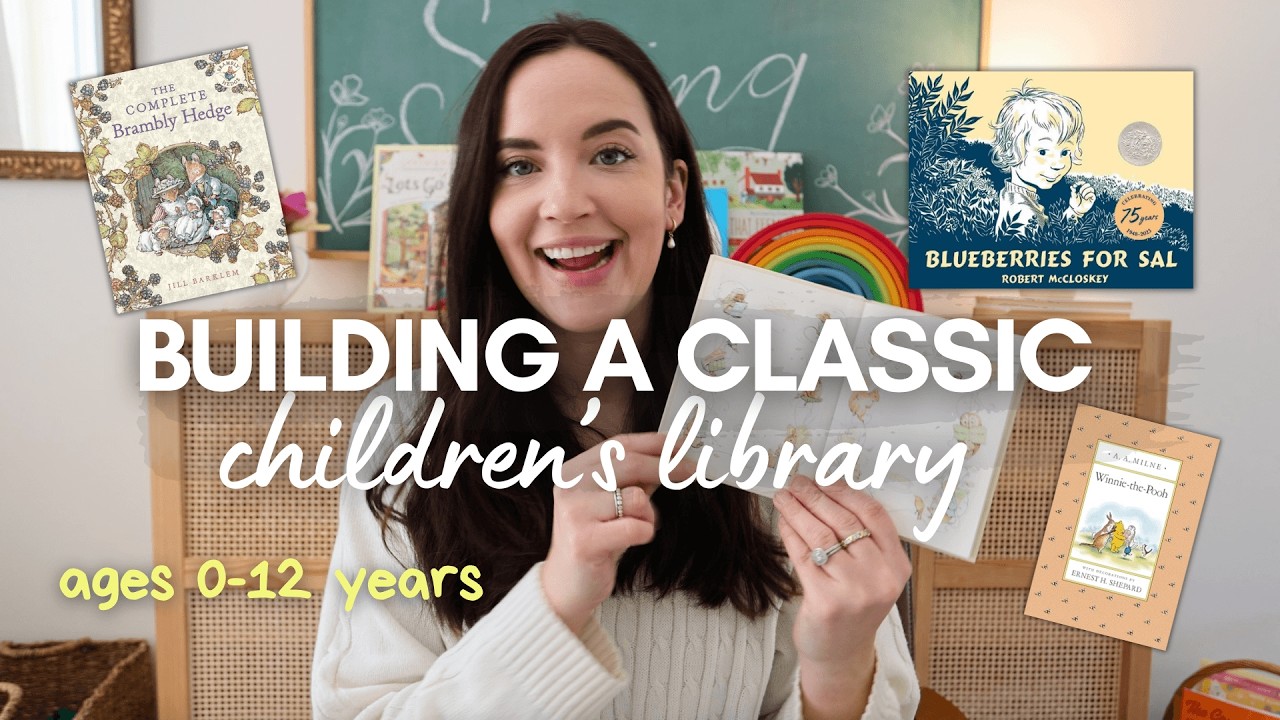 Books You Need for a Timeless Children's Library | Best Books for Ages 0-12