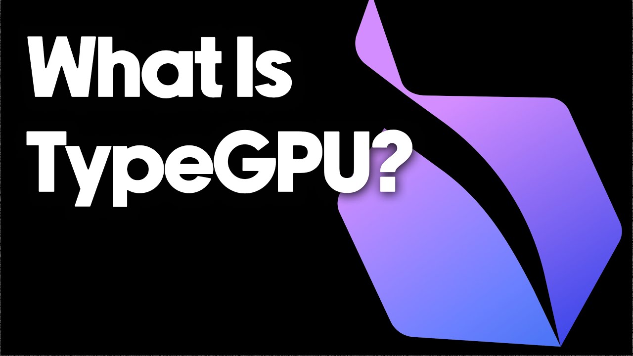 Does TypeGPU Solve WebGPU? - What Is TypeGPU?