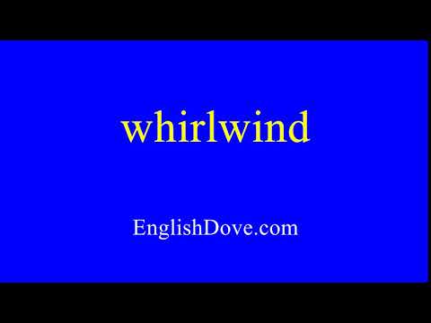 How to pronounce whirlwind in American English.