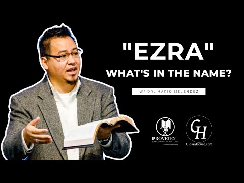 463. “Ezra” (What’s in the Name?)