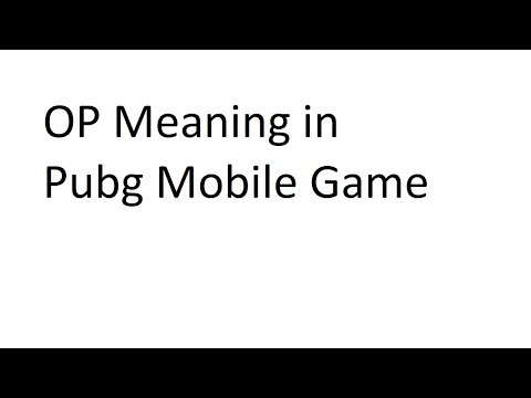 OP full form in Pubg Mobile