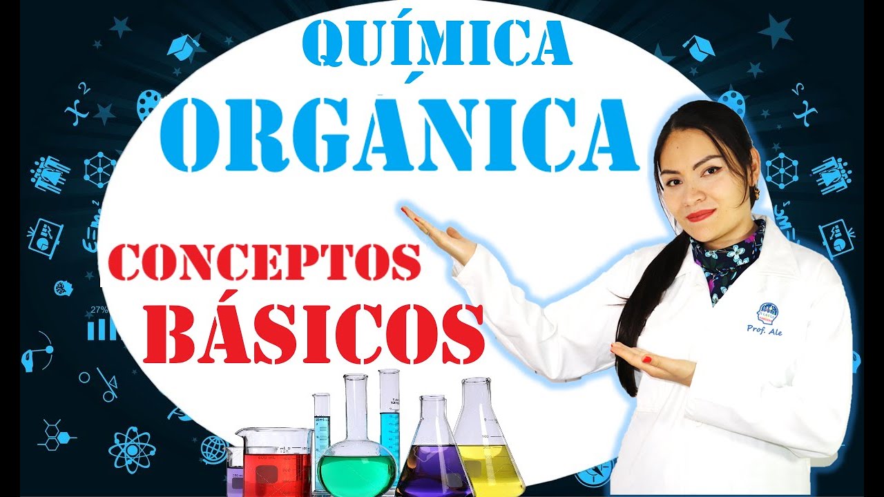🧪🥦QUÍMICA ORGÁNICA: Conceptos básicos🧬💊