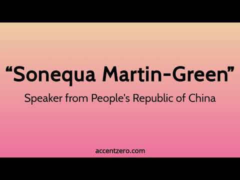Pronounce "Sonequa Martin-Green" - Chinese accent vs. native U.S.