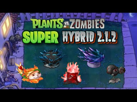 Plants Vs. Zombies Super Hybrid 2.1.2  [GAMEPLAY & DOWNLOAD] [PVZRH]