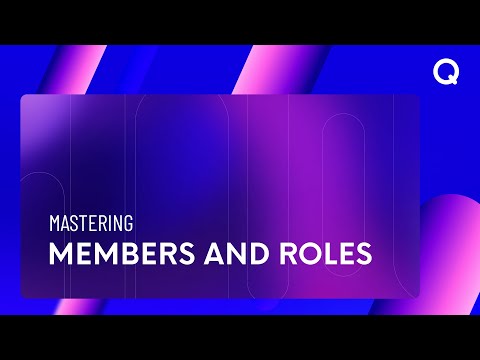 Mastering Members and Roles