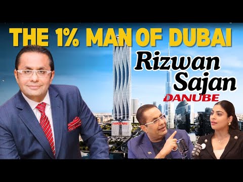 Exclusive with Rizwan Sajan: Future of Dubai, global real estate trends & The 1% Man Behind Danube!