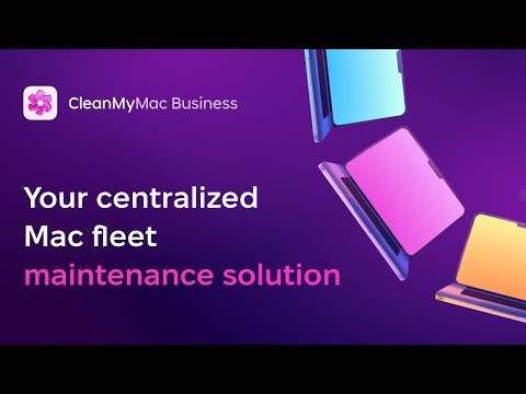 Meet CleanMyMac Business: Centralized Mac fleet monitoring & maintenance for your SMB
