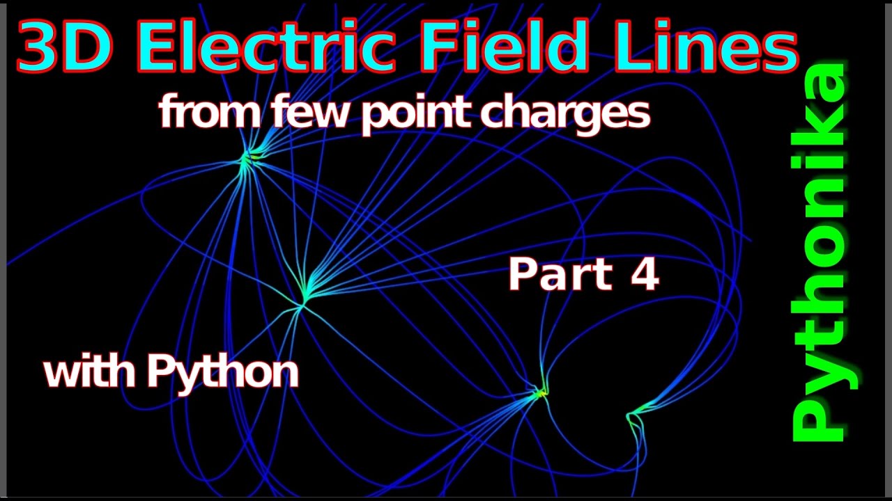 3 Dimensional Electric Field Lines with Mayavi