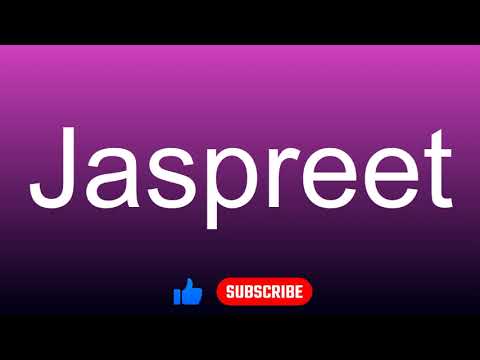 How to correctly pronounce - Jaspreet