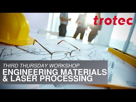Trotec Third Thursday: Engineering Materials and Laser Processing