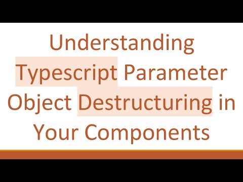 Understanding Typescript Parameter Object Destructuring in Your Components