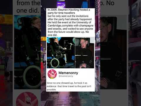 In 2009 Stephen Hawking hosted a party for time travelers.#meme #memes #funny