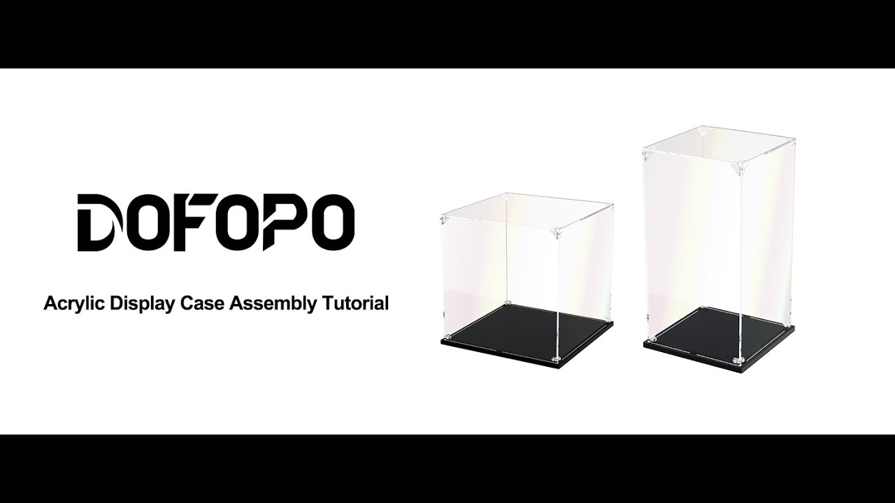 dofopo Acrylic Display Case Assembly Tutorial