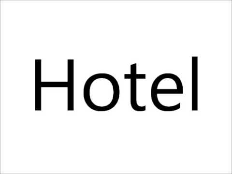 How to Pronounce Hotel