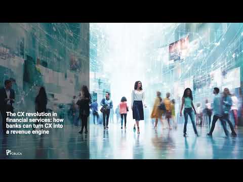 The CX revolution in financial services: how banks can turn CX into a revenue engine