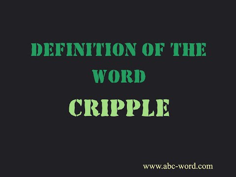 Definition of the word "Cripple"
