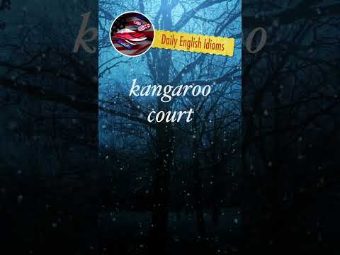 kangaroo court - Daily English Idioms
