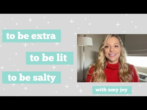 American Slang: To be extra, to be lit, to be salty