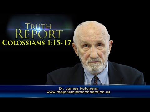 Truth Report: Colossians 1:15-17, "Is Jesus or Yahweh our Creator?"