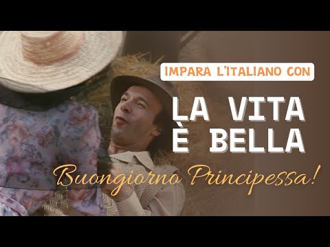 Learn Italian with Life is Beautiful | The first encounter "Buongiorno Principessa!"
