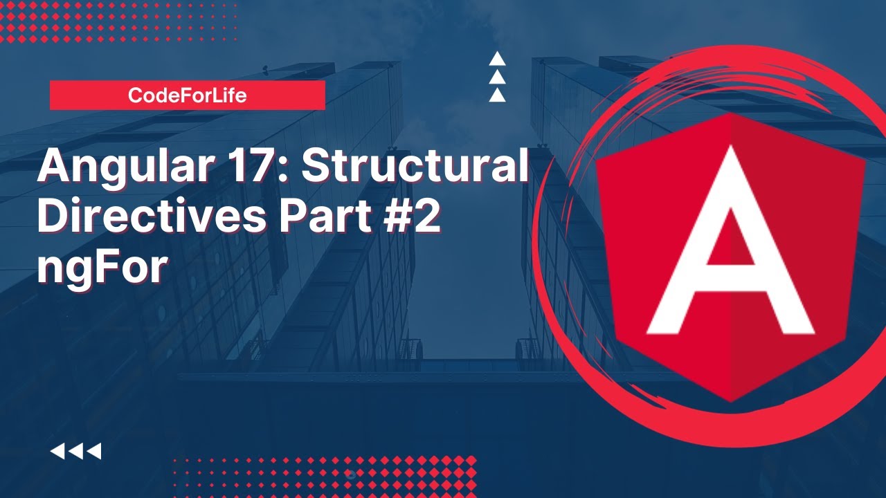 Angular 17: Structural Directives Part #2 ngFor