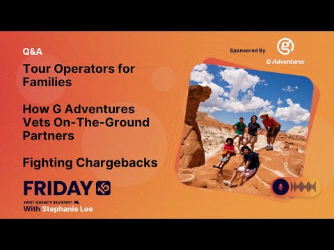 (134) Fighting Chargebacks, Tour Operators for Families, G Adventures Vetting Process