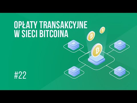 Opłaty transakcyjne w sieci bitcoina (BTC) | #22 Kurs Bitcoina od zera