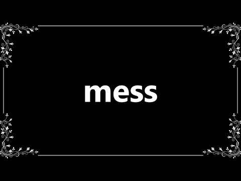 Mess - Definition and How To Pronounce