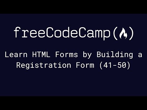 freeCodeCamp - Learn HTML Forms by Building a Registration Form (41-50)