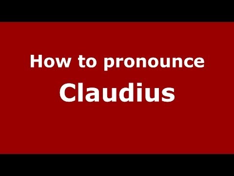 How to Pronounce Claudius - PronounceNames.com