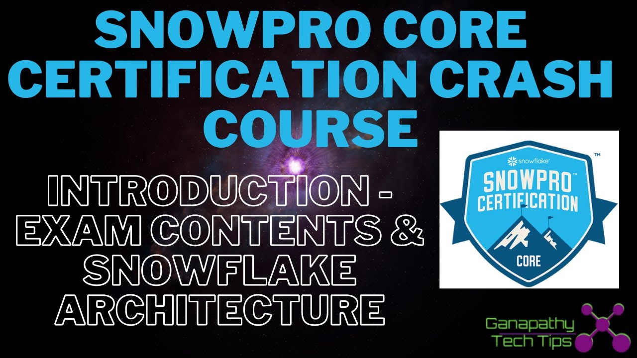 Comprehensive Guide to Snowpro Core Certification Exam: Introduction ...