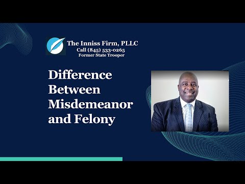 What is the Difference Between Misdemeanor & Felony? - The Inniss Firm PLLC