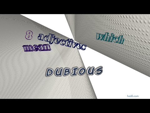 dubious - 10 adjectives which are synonyms to dubious (sentence examples)