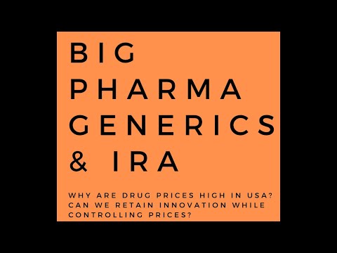 Big Pharma Generics and IRA. Can we retain innovation in medicine while keeping drug prices down?