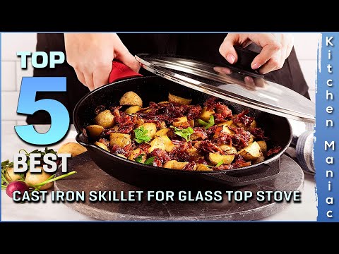 Top 5 Best Cast Iron Skillet for Glass Top Stove Review in 2025