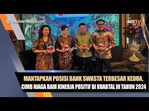Mantapkan Posisi Bank Swasta Terbesar Kedua, CIMB Niaga Raih Kinerja Positif di Kuartal III 2024