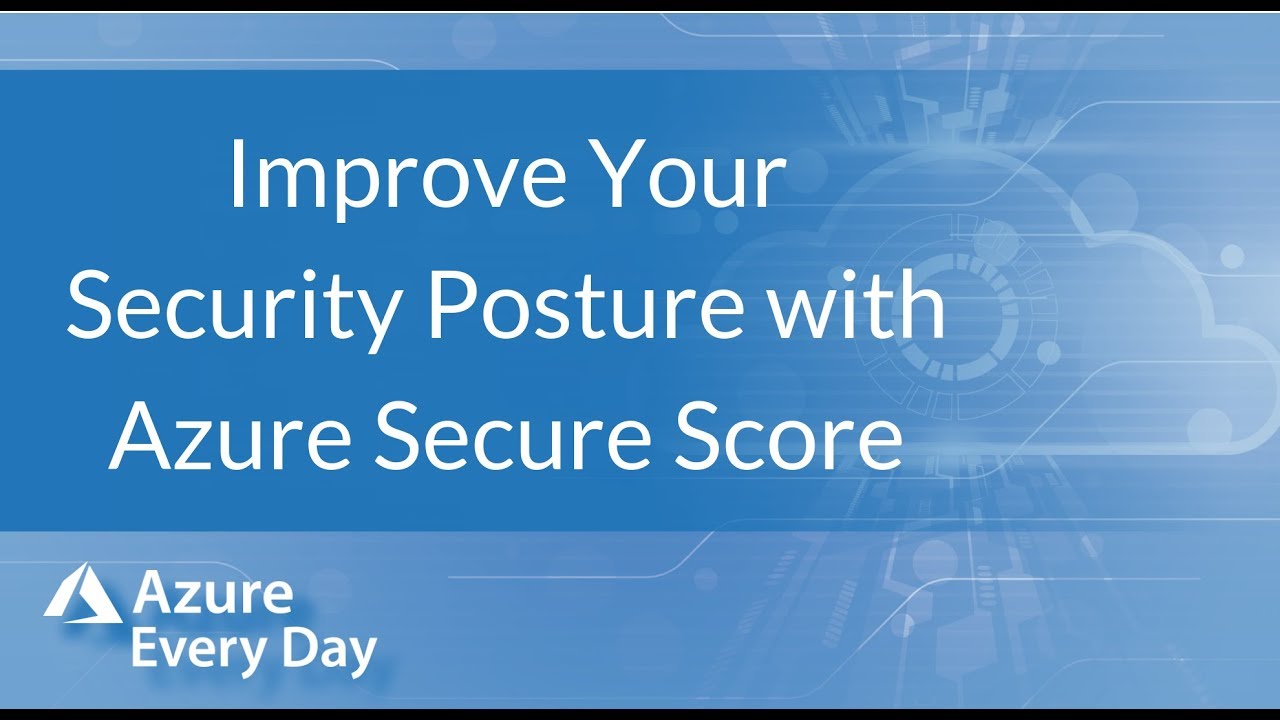 Improve Your Security Posture with Azure Secure Score
