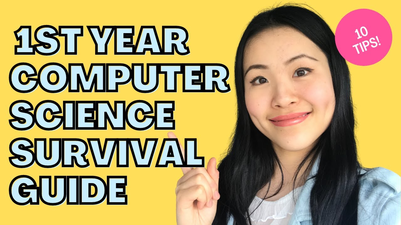 10 TIPS for CS Freshmen | A First Year's Guide to SURVIVING Computer Science
