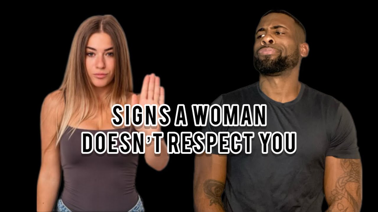Signs A Woman Does Not Respect You | Galaxy.ai