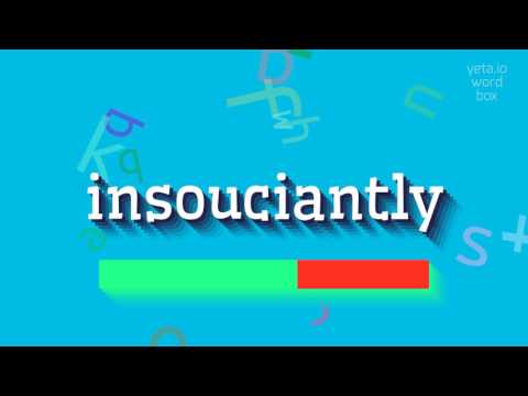 INSOUCIANTLY - HOW TO SAY INSOUCIANTLY? #insouciantly