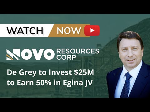 Novo Resources (TSX: NVO) | De Grey to Invest $25M to Earn 50% in Egina JV (June 21st, 2023)