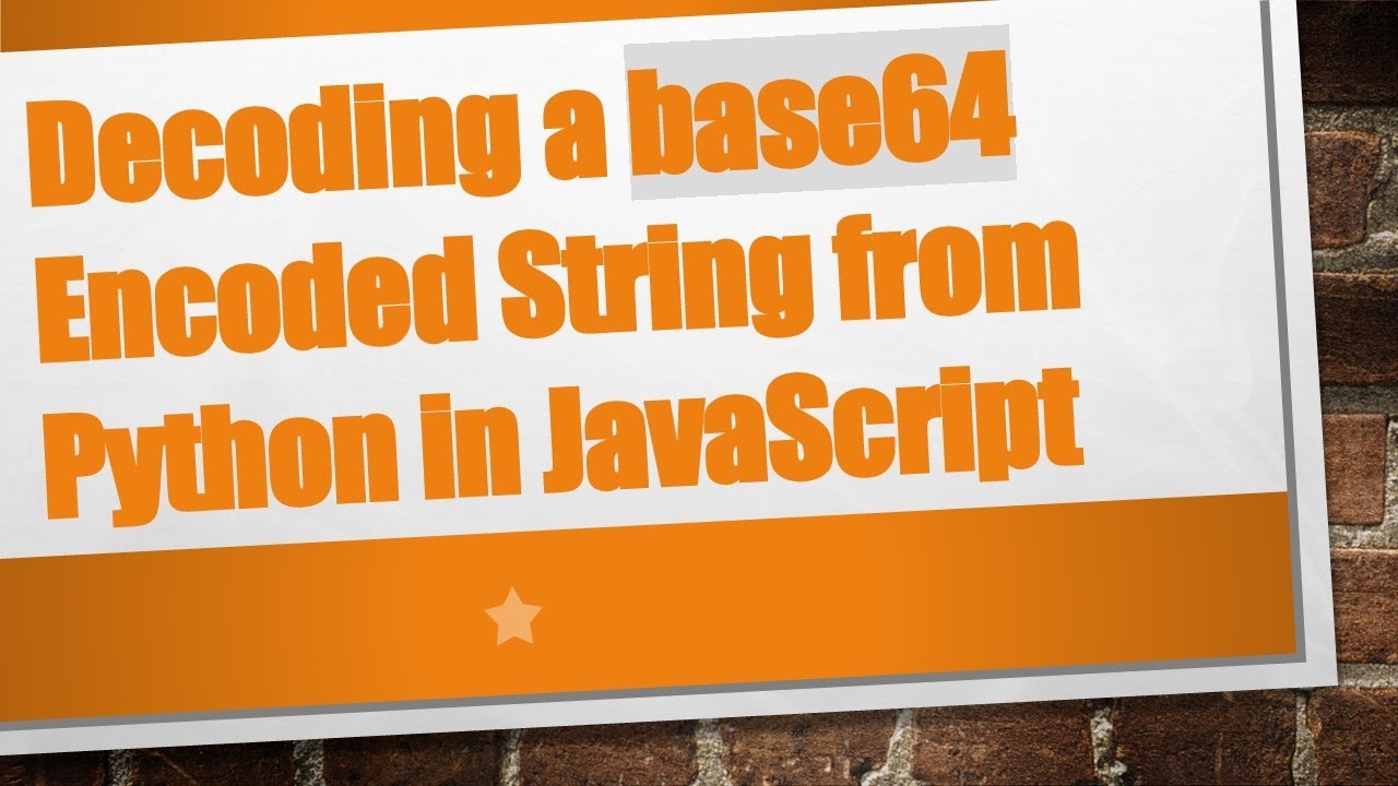 Decoding a base64 Encoded String from Python in JavaScript