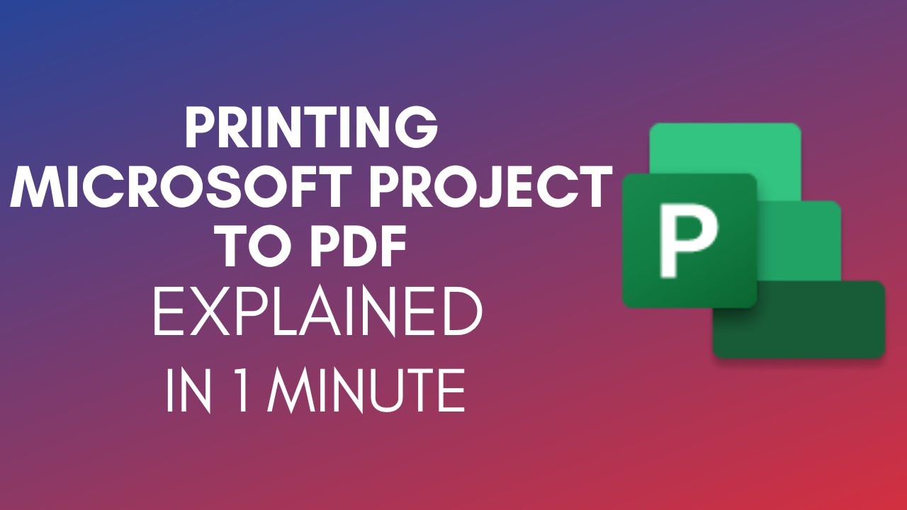 How To Print Microsoft Project To PDF? (2024)