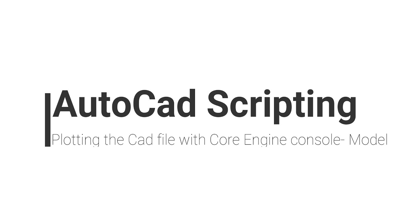 AutoCAD Core engine Console - Plotting - Model Format File