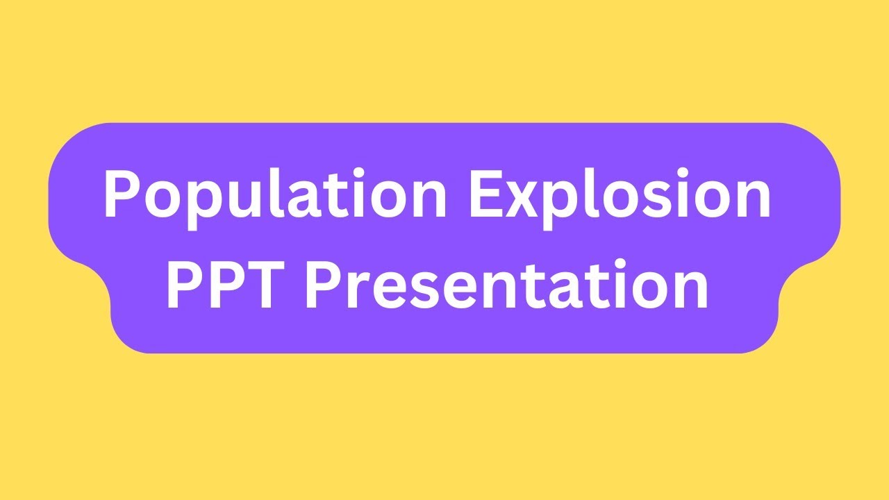 Population Explosion PPT Presentation Seminar Download: Meaning, Effects, Causes, Solution