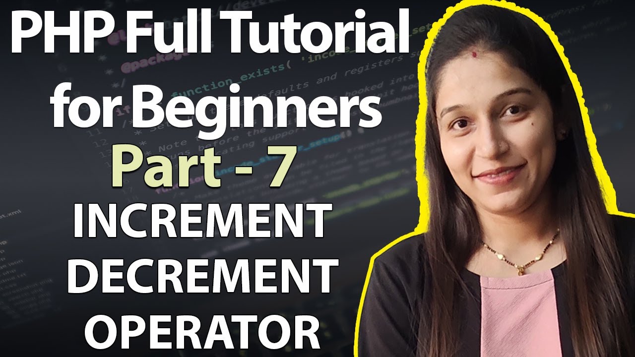 Increment Decrement Operator in PHP | Advanced PHP Tutorial in Hindi