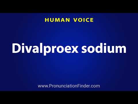 How To Pronounce Divalproex sodium