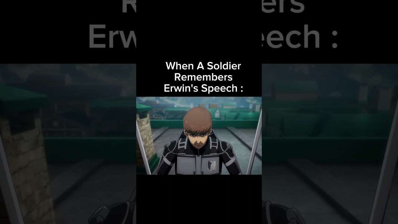 When a Soldier remembers Erwin's Speech #shorts #anime #attackontitan